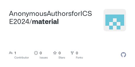 GitHub AnonymousAuthorsforICSE2024 Material