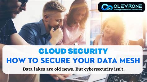 Cloud Security How To Secure Your Data Mesh By Clevrone Medium