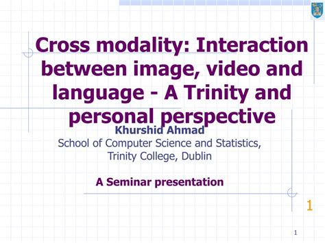 Ppt Cross Modality Interaction Between Image Video And Language A