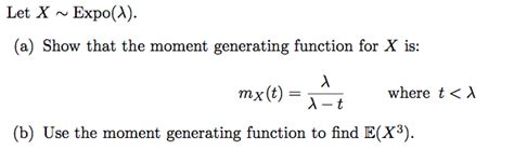 Solved Let X Expo Lambda A Show That The Moment Chegg Com