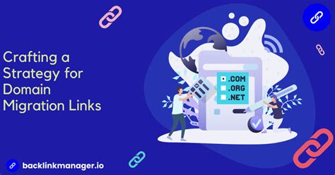 Crafting A Strategy For Domain Migration Links Backlink Manager
