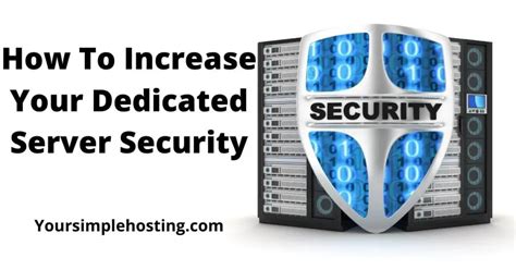How To Increase Your Dedicated Server Security Tips Your Simple Hosting