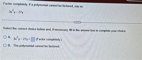 solved factor completely if a polynomial cannot be