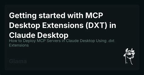 How To Deploy Mcp Servers In Claude Desktop Using Dxt Extensions Glama