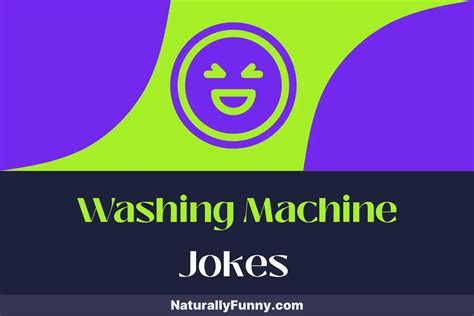 669 Washing Machine Jokes For Loads Of Fun Naturally Funny