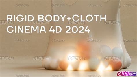 [中文字幕]c4d2024使用布料和刚体工具模拟塑料薄膜拉伸动画教程 redshift渲染器 菜鸟c4d