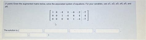 Solved (1 point) Given the augmented matrix below, solve the | Chegg.com