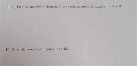 Solved 6 A Find The Number Of Elements In The Cyclic
