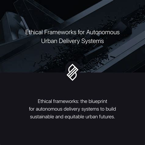 Ethical Frameworks For Autonomous Urban Delivery Systems → Scenario