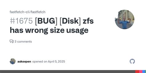 Bug Disk Zfs Has Wrong Size Usage · Issue 1675 · Fastfetch Cli