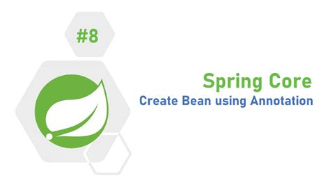 8 How To Create Bean Using Annotation In Spring Springbean Beanusingannotation