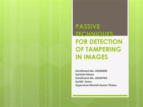 Passive Techniques For Detection Of Tampering In Images By Surbhi Arora And Sarthak Pahwa Jiit