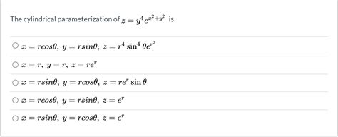 Solved The Cylindrical Parameterization Of 2 Yex2 Y Is