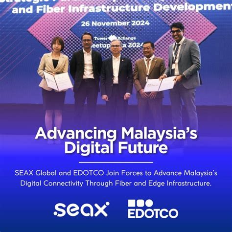 Seax And Edotco Join Forces To Advance Malaysias Digital Connectivity