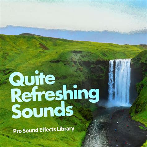Quite Refreshing Sounds – Álbum de Pro Sound Effects Library | Spotify