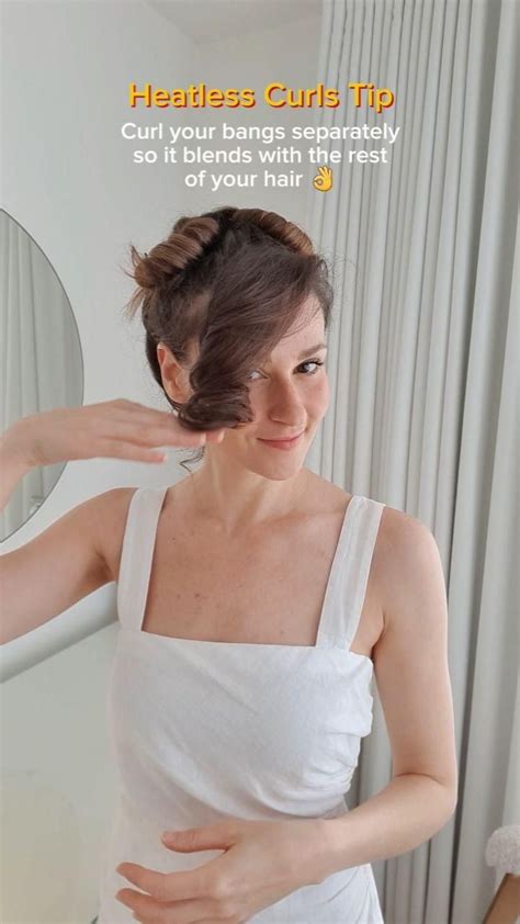 Heatless Curls Tip 🌸 Curl Your Bangs Separately 🌸 If Your Bangs Are Long Enough You Can Wrap