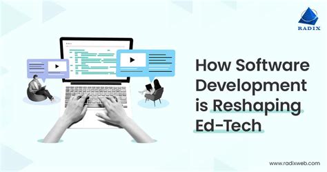 How Software Development Is Reshaping Educational Technology