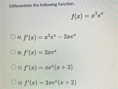 solved differentiate the following function f x x2ex a