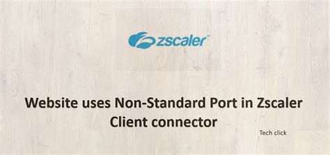 Website Uses Non Standard Port In Zscaler Client Connector