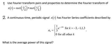 Solved 1 Use Fourier Transform Pairs And Properties To Chegg Com