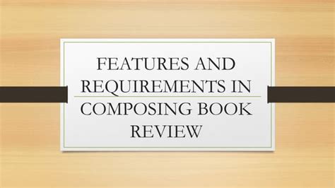 Features And Requirements In Composing Book Review Pptx