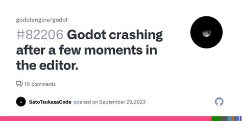 Godot Crashing After A Few Moments In The Editor · Issue 82206