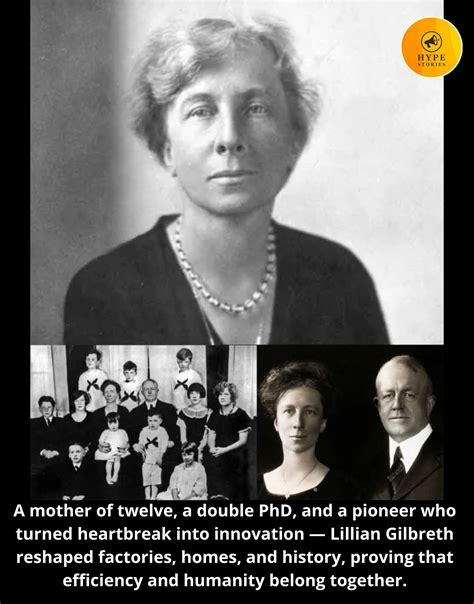 Hype 🔥 Lillian Moller Gilbreth — The Mother Of Modern Management Who