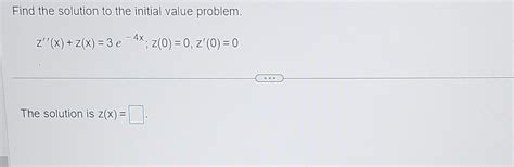Solved Find The Solution To The Initial Value Problem Chegg