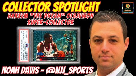 One Of The Worlds Best Hakeem Olajuwon Collectors Noah Davis Shares
