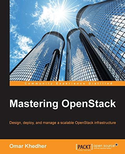 mastering openstack design deploy and manage a scalable openstack
