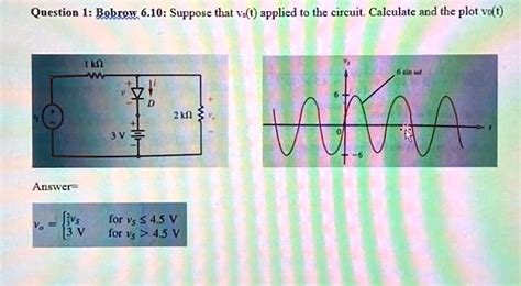 Solved Question 1 Bobrow 6 10 Suppose That Vs T Is Applied To The