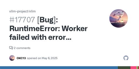 Bug Runtimeerror Worker Failed With Error Systemerror Excessive