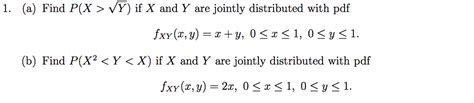 Solved Find Px Squareroot Y If X And Y Are Jointly