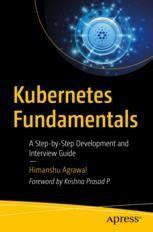 Kubernetes Fundamentals A Step By Step Development And Interview Guide SpringerLink