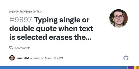 Typing Single Or Double Quote When Text Is Selected Erases The Text · Issue 9897 · Jupyterlab