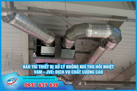 Bảo Trì Thiết Bị Xử Lý Không Khí Thu Hồi Nhiệt Vam Jve
