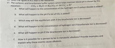 Solved 17 The Carbonic Acid Bicarbonate Buffer System Which Chegg Com