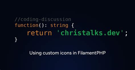 Using Custom Icons In Filamentphp Christalksdev