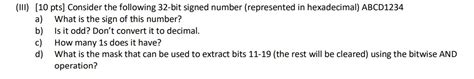 solved iii 10 pts] consider the following 32 bit signed