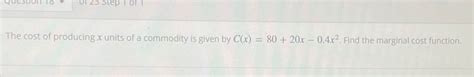 Solved The Cost Of Producing X ﻿units Of A Commodity Is