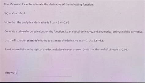 Solved Use Microsoft Excel To Estimate The Derivative Of The