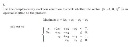 solved use the complementary slackness condition to check