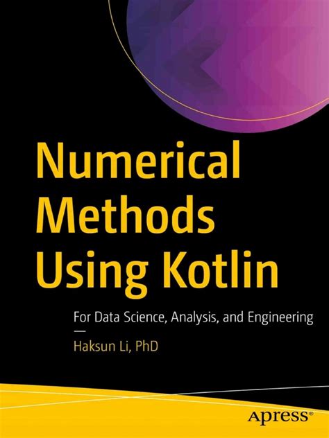 Numerical Methods Using Kotlin For Data Science Analysis And Engineering Haksun Li Phd Z