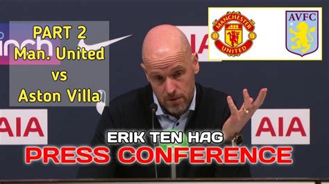 Part 2 Press Conference Erik Ten Hag Ahead Manchester United Vs Aston