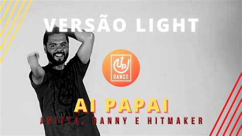 Ai Papai Anitta Danny E Hitmaker Versão Light Up Dance Youtube