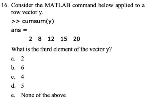 Solved Consider The MATLAB Command Below Applied To A Row Chegg