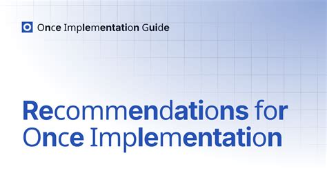 Recommendations For Once Implementation Once Implementation Guide