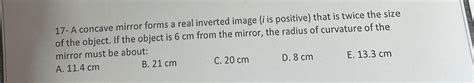 Solved A Concave Mirror Forms A Real Inverted Image I Chegg