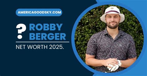 Robby Berger Net Worth Wife Age Height Life Career