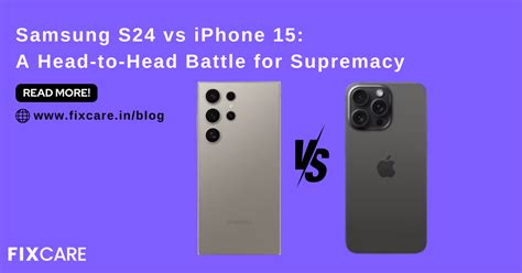 Samsung S Vs IPhone A Head To Head Battle For Supremacy Fixcare Blogs